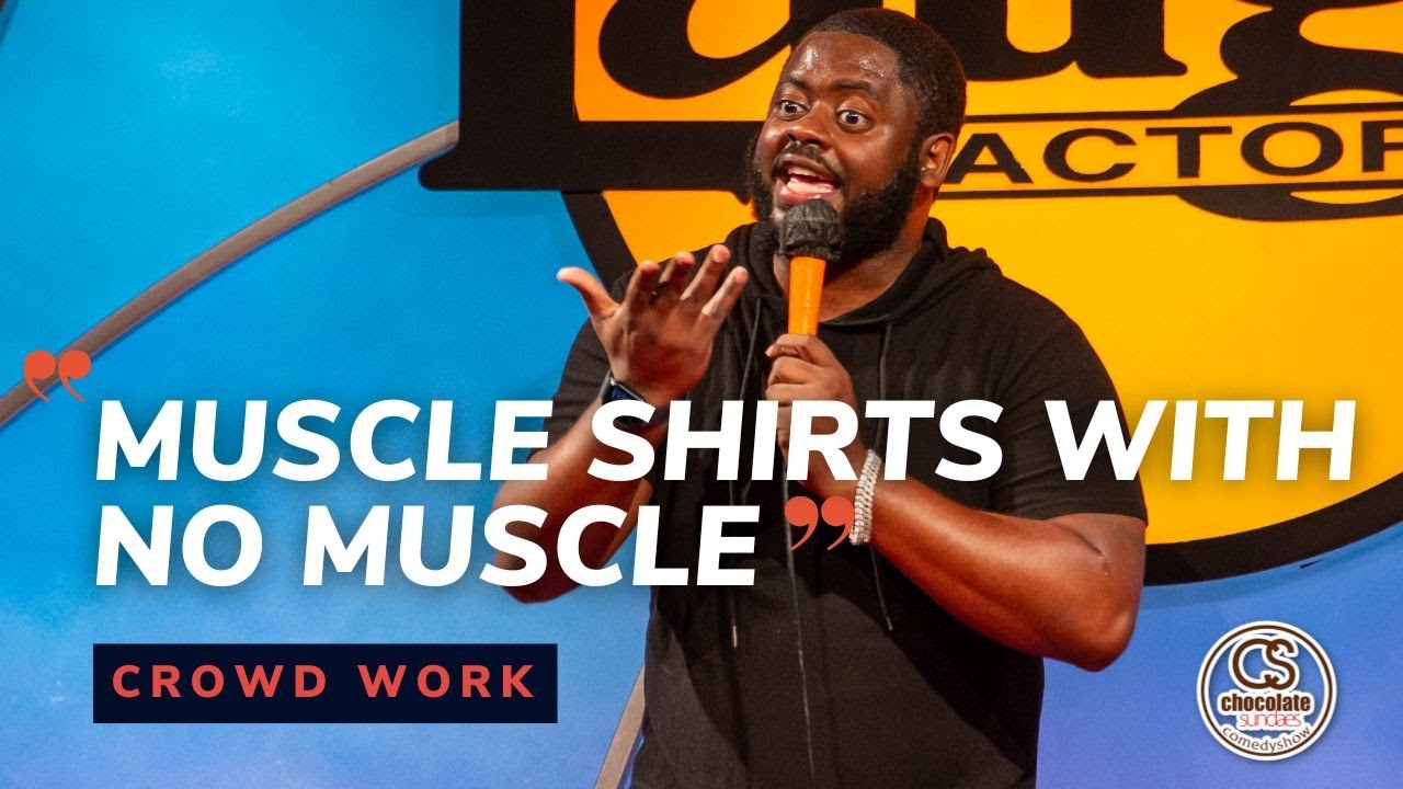 Muscle Shirts With No Muscle - Comedian BT Kingsley - Chocolate Sundaes ...
