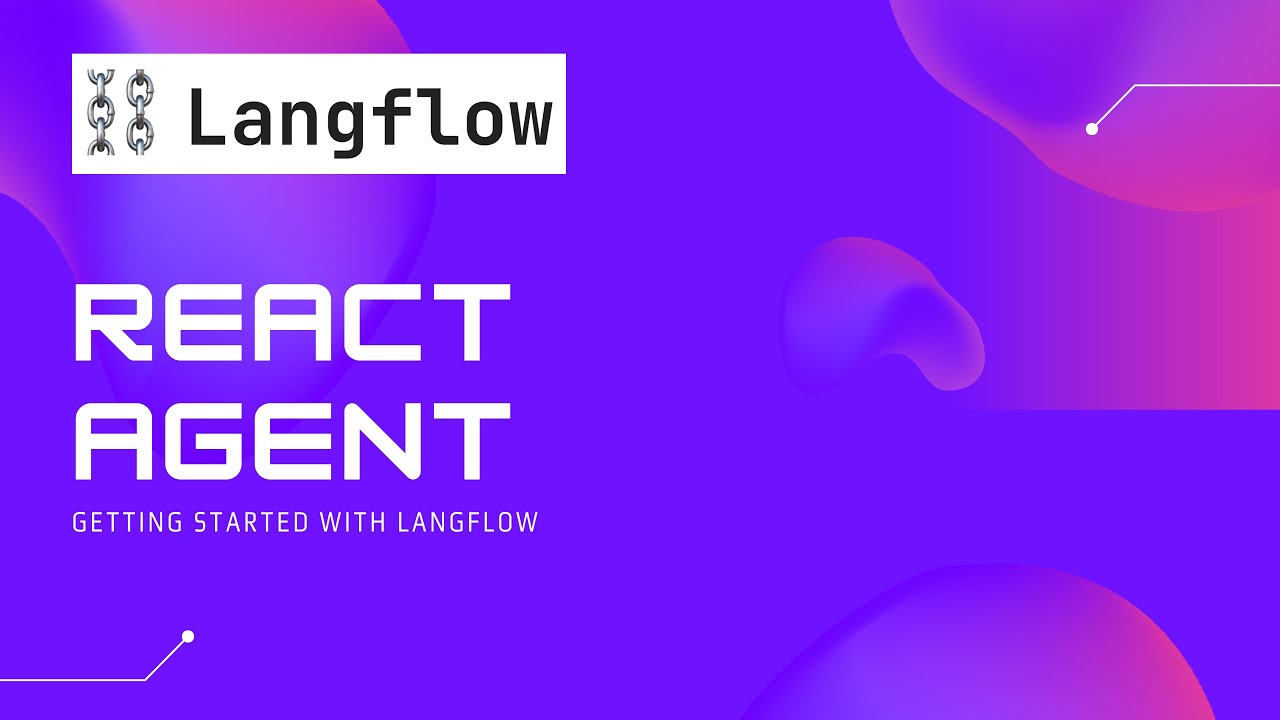 Implementing A React Agent In Langflow Step By Step Guide Youtube