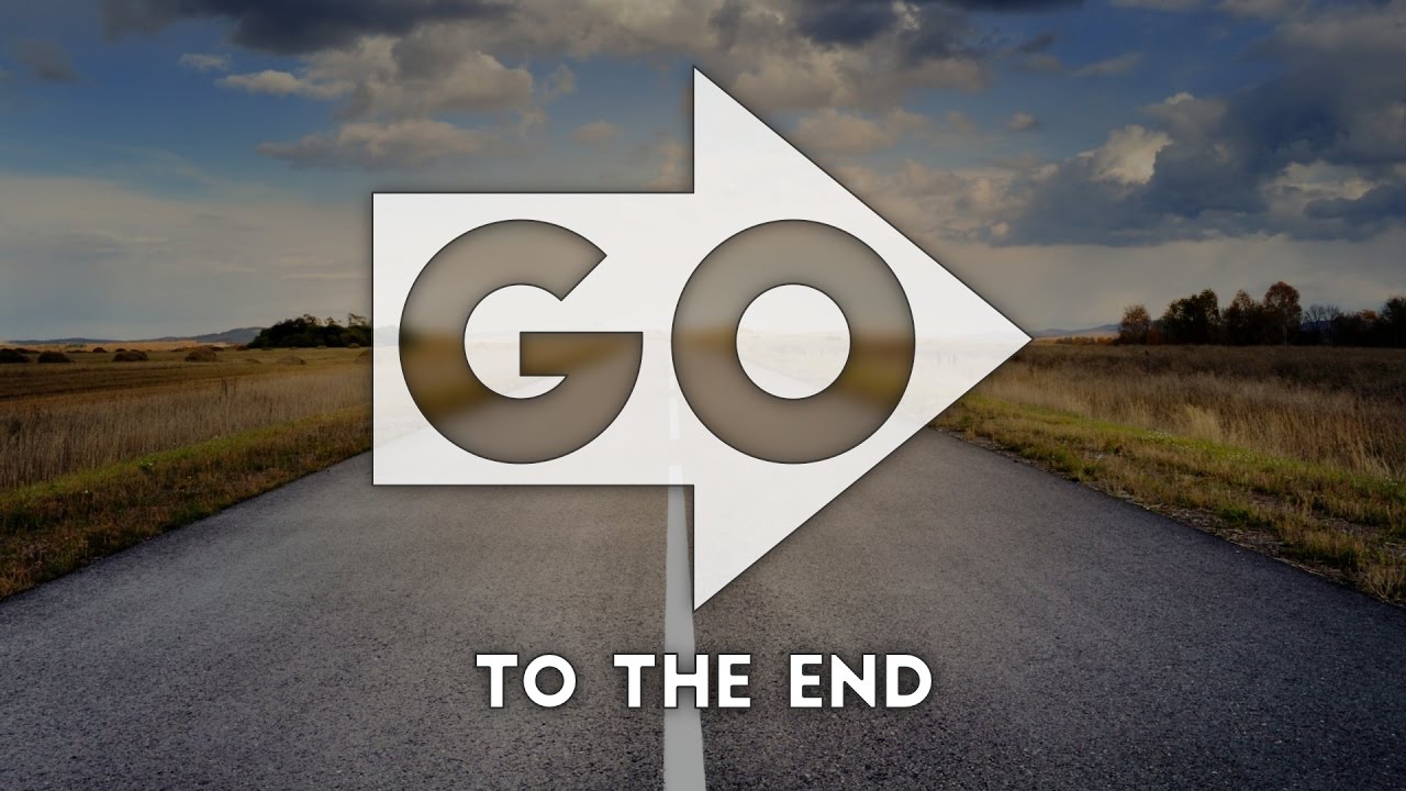 Go To The End - YouTube