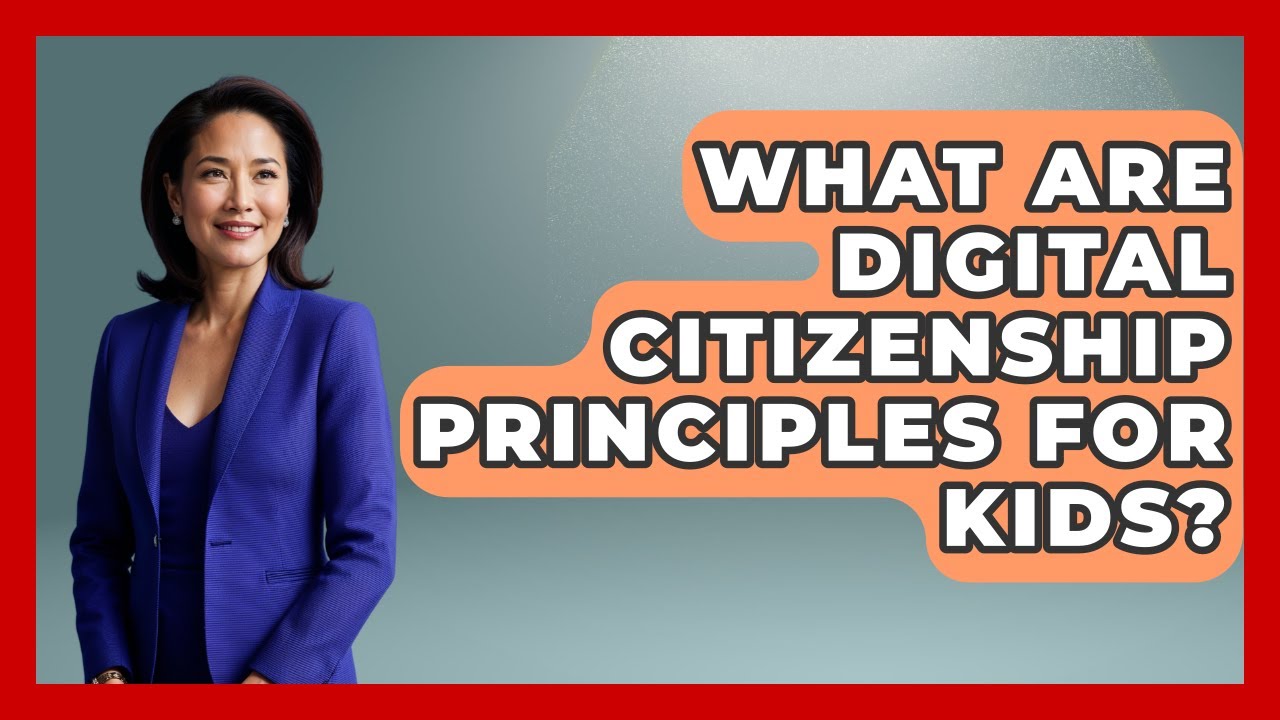 What Are Digital Citizenship Principles For Kids? | Raising Digital ...