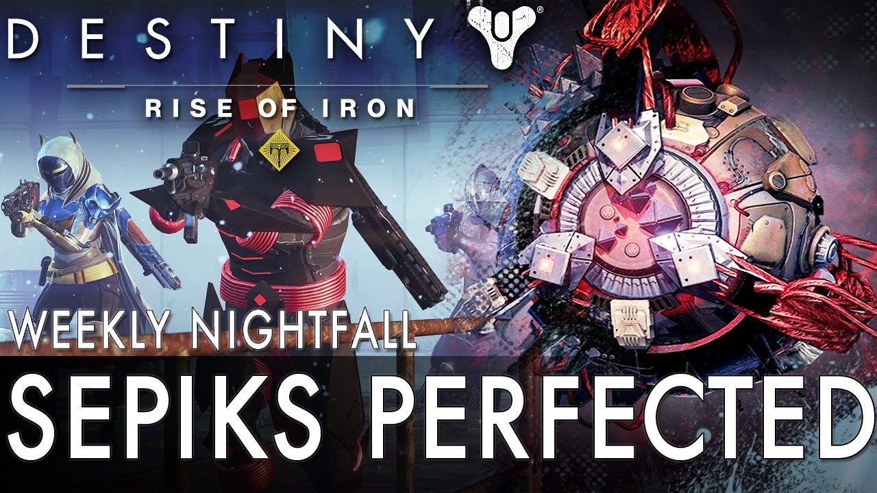 Destiny: Weekly Nightfall "Sepiks Perfected" Strike - [Rise of Iron ...