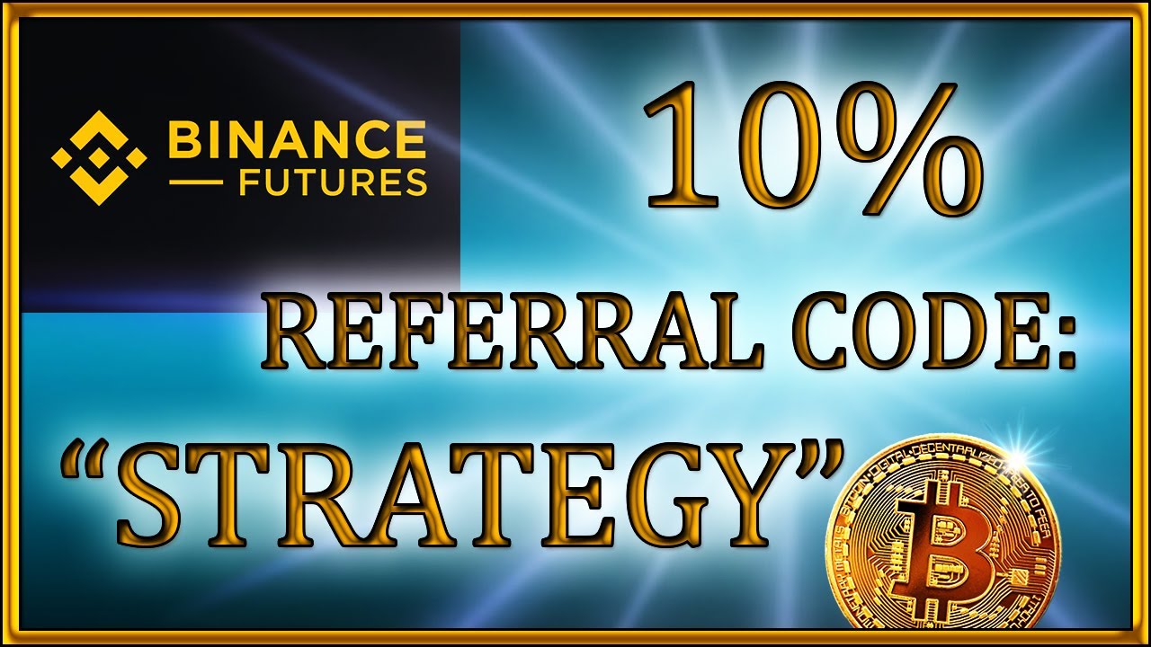 Binance Futures Referral Code "STRATEGY" ID Link 2020 - YouTube