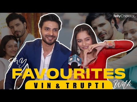 My Favourites Ft. Trupti Mishra & Vin Rana |  From Favourite co-star to favourite role | REVEALED