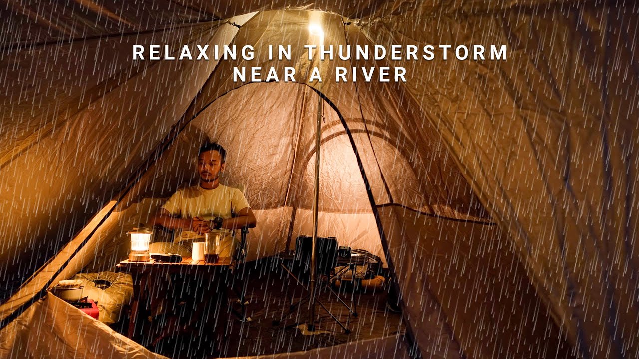 Solo Camping in Thunderstorm, Relax Near A River during Heavy Rain ...