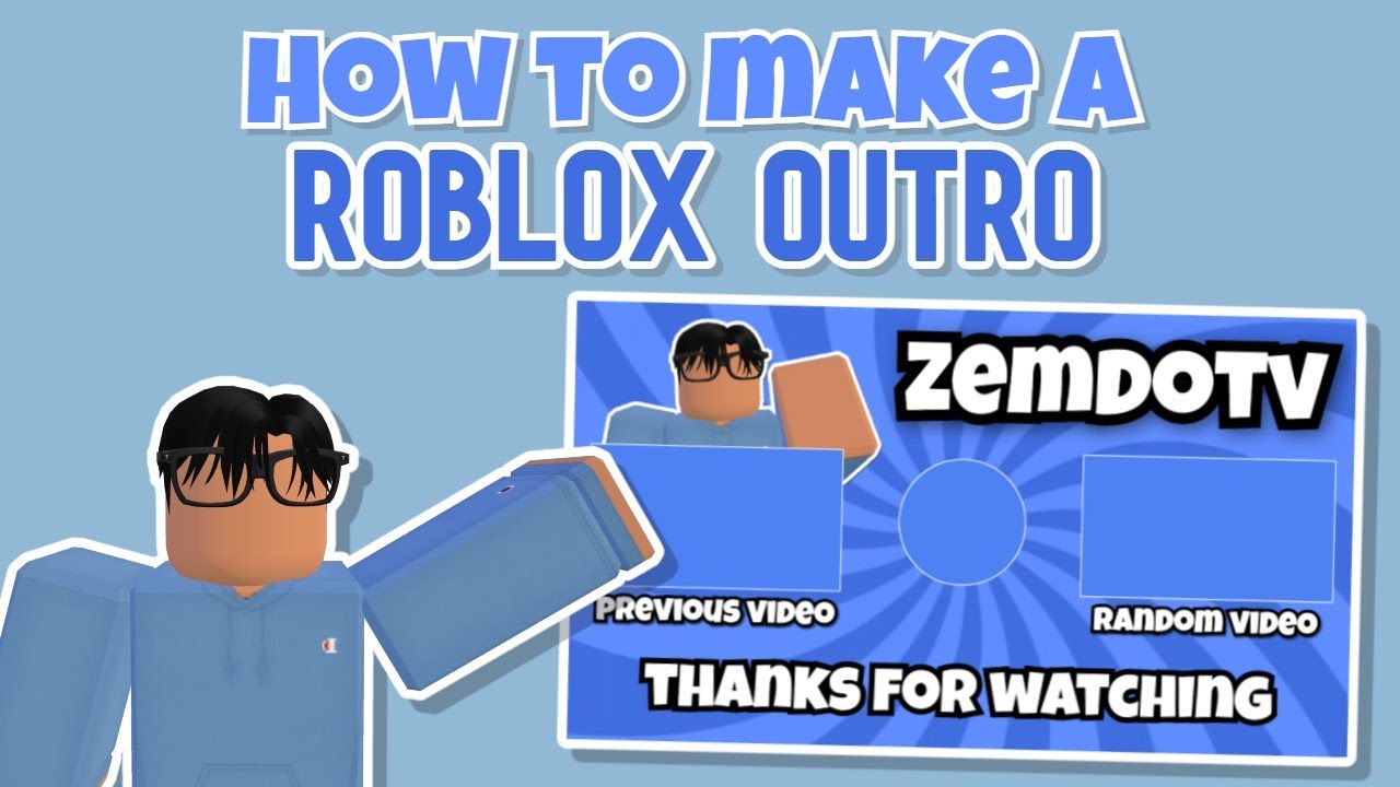 How to make your OWN CUSTOM ROBLOX OUTRO | ZemdoTV - YouTube