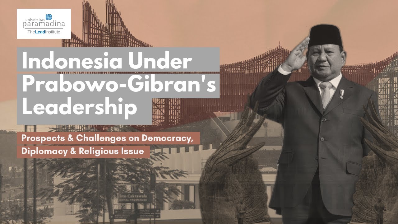 PRABOWO-GIBRAN'S LEADERSHIP: Andreas Ufen, Irine Gayatri, Adib ...