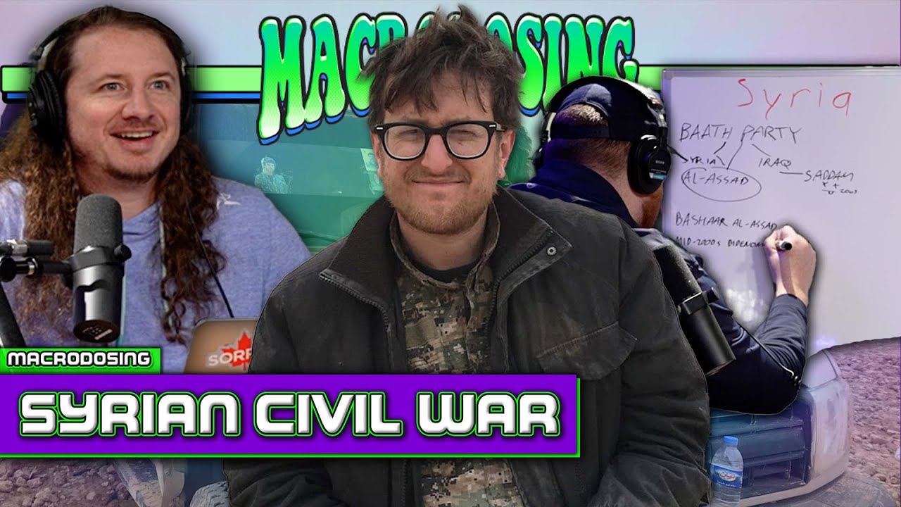 Breaking Down the Syrian Civil War with Brace Belden | Macrodosing ...