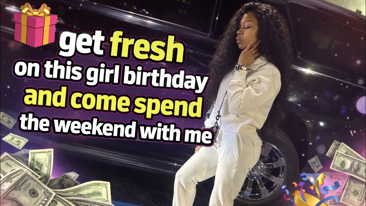 Getting fresh on a (opp) birthday and spend the weekend with me - YouTube