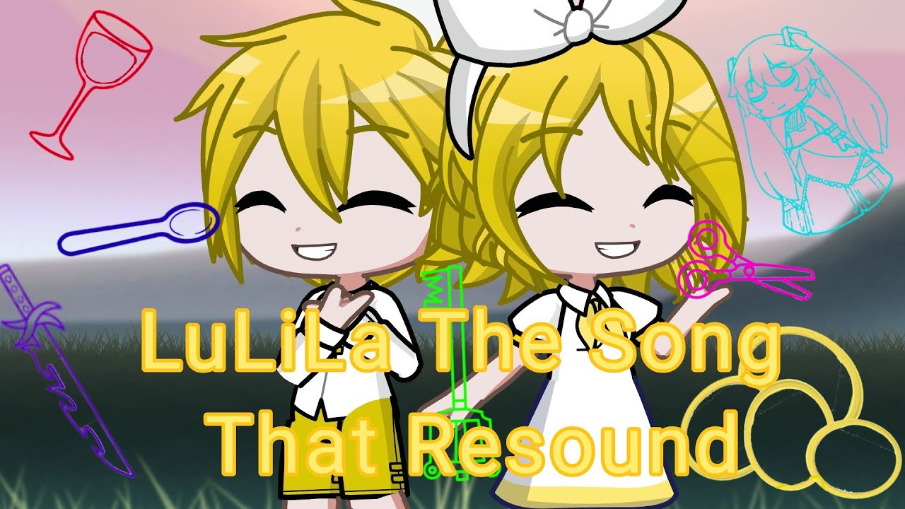 LuLiLa Parade of The Song That Resound || Gacha Life 2 || Evils Extra ...