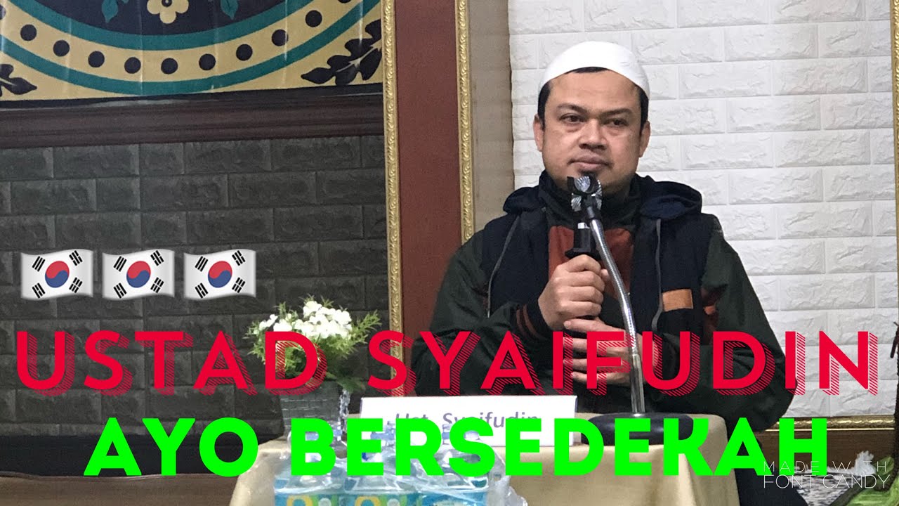 USTAD.SYAIFUDIN TERBARU 2020 “AYO BERSEDEKAH” KOREA SELATAN - YouTube