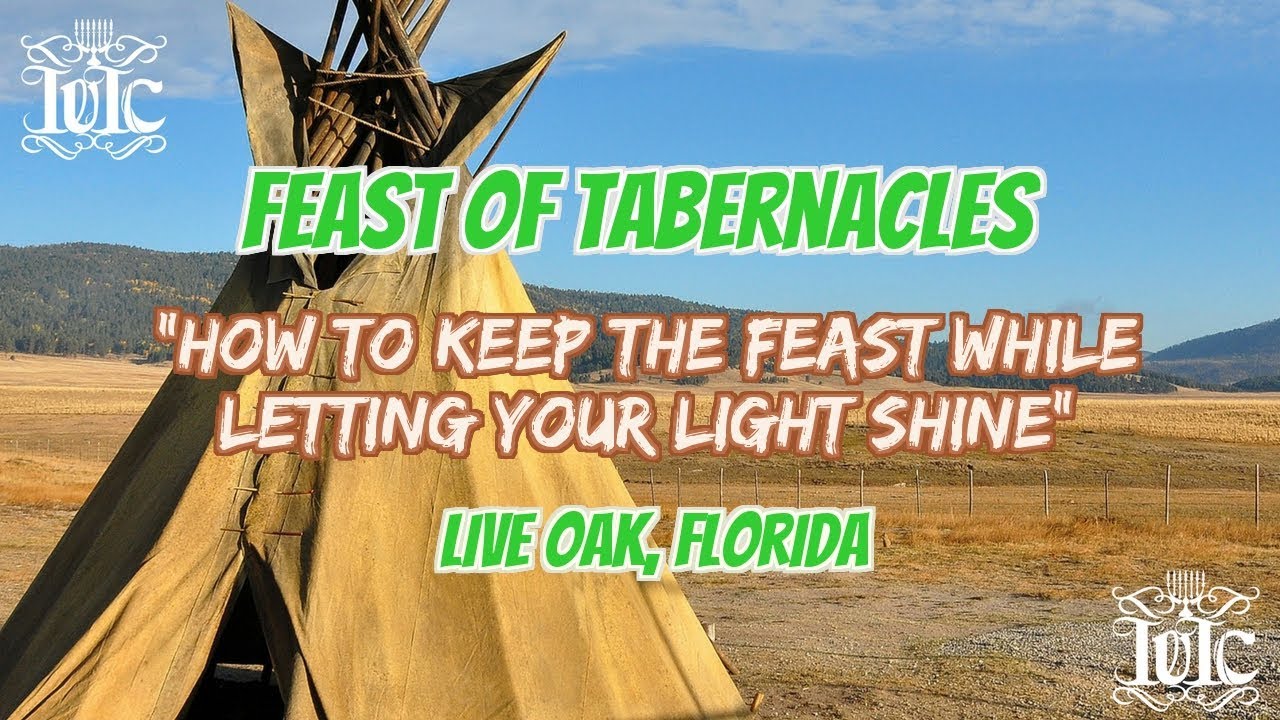 IUIC: Feast Of Tabernacles 2017 "How To Keep The Feast & Letting Your ...