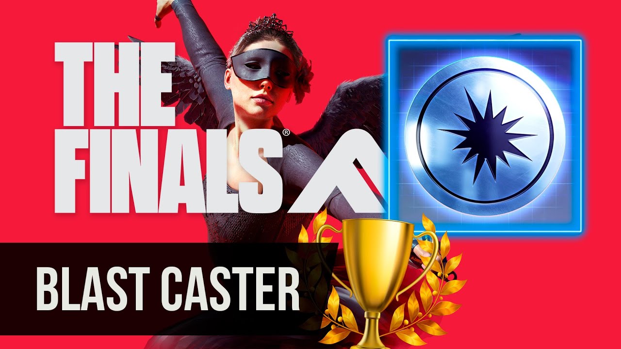THE FINALS - Blast Caster / Взрывной заклинатель / Achievement / Trophy ...