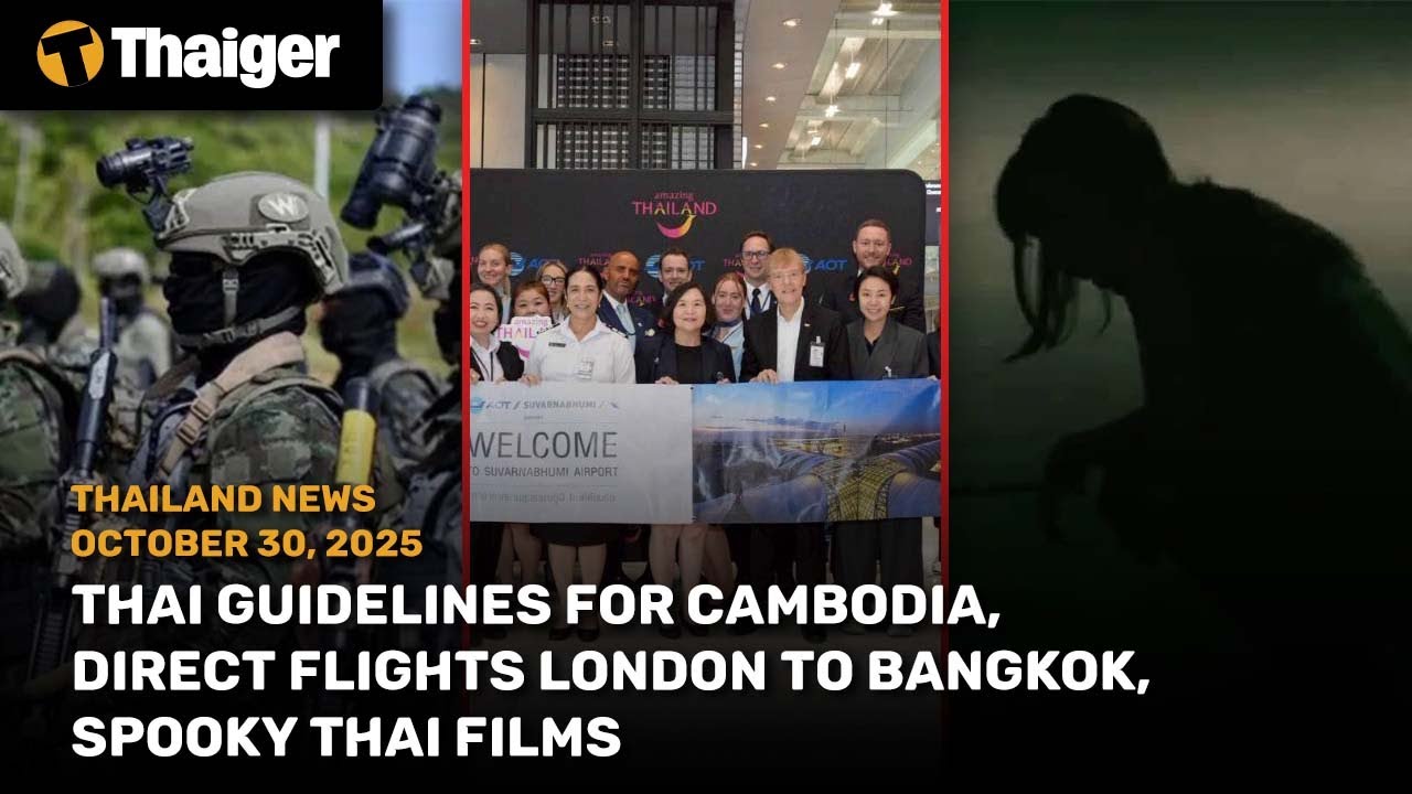 Thailand News: Thai guidelines for Cambodia, direct flights London to ...