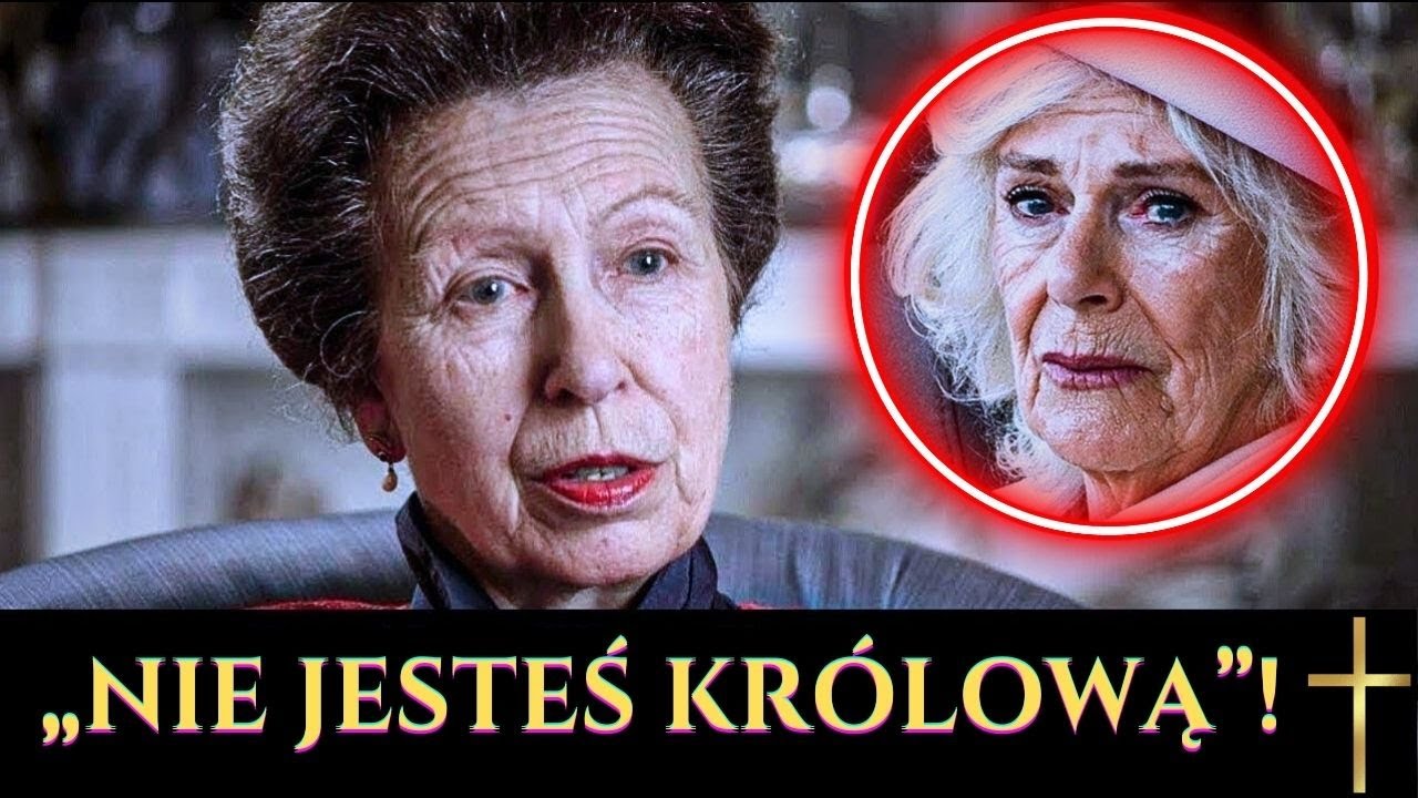 Księżniczka Anna mówi jej w twarz: „Kamilo, NIE jesteś królową ...