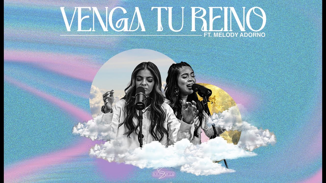 Venga tu Reino ft. @themelodyadorno (Video Oficial 4k) - YouTube