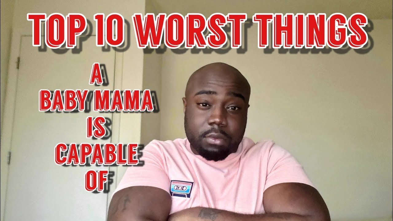 STORY TIME -Top 10 Worst Things An Angry Baby Mama Is Capable Of SPOKEN ...