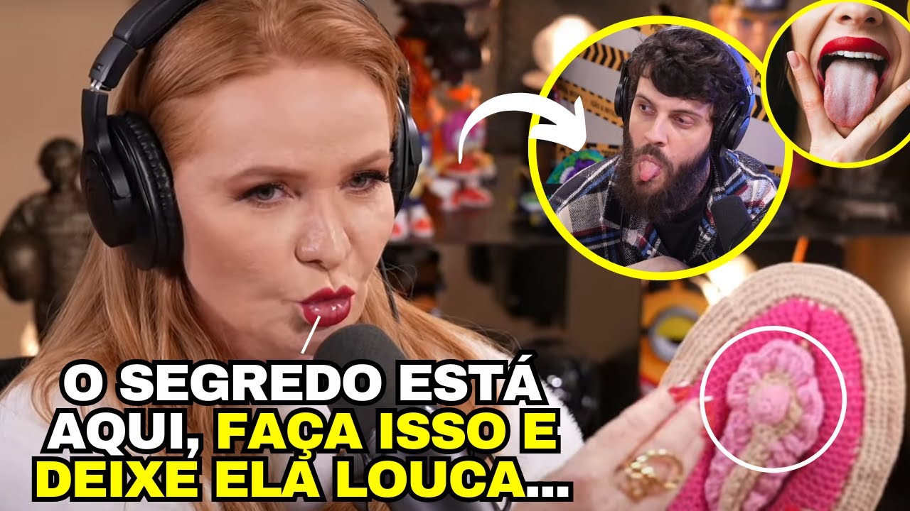Como Fazer O Melhor 0ralđ€« CĂtia Damasceno Podcatsdelas Cortes