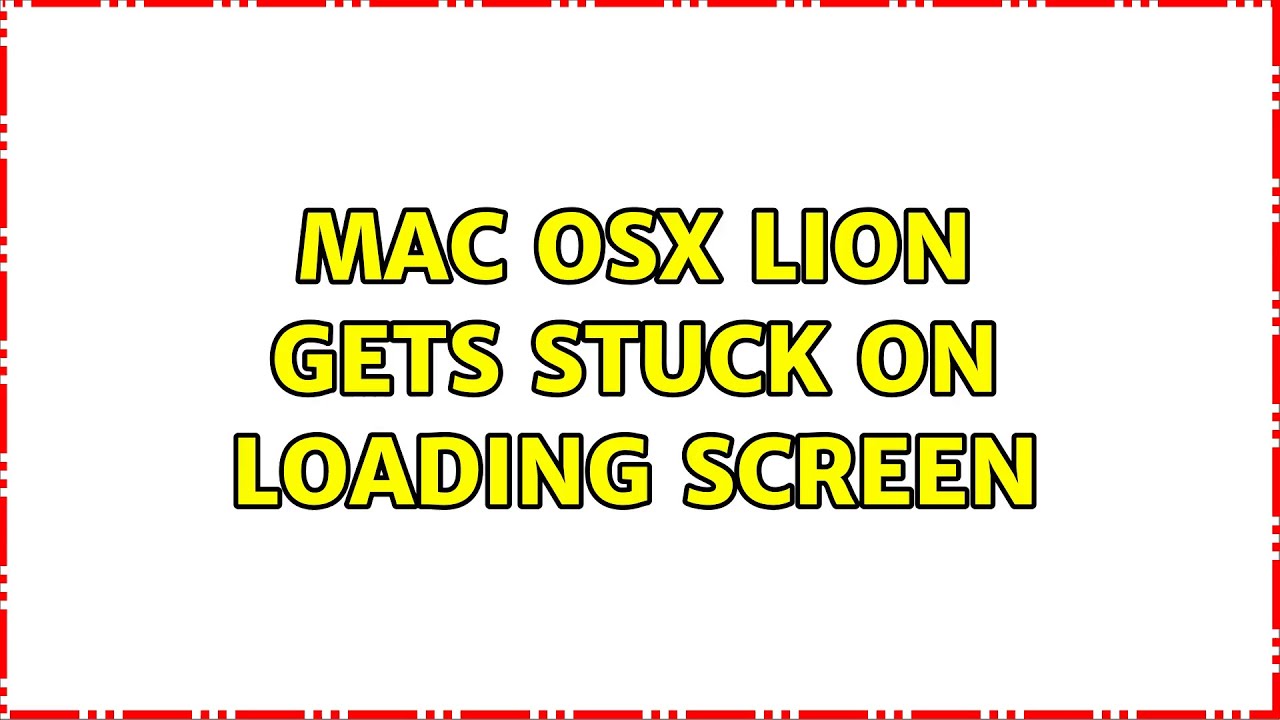 Mac Osx Lion gets stuck on loading screen - YouTube