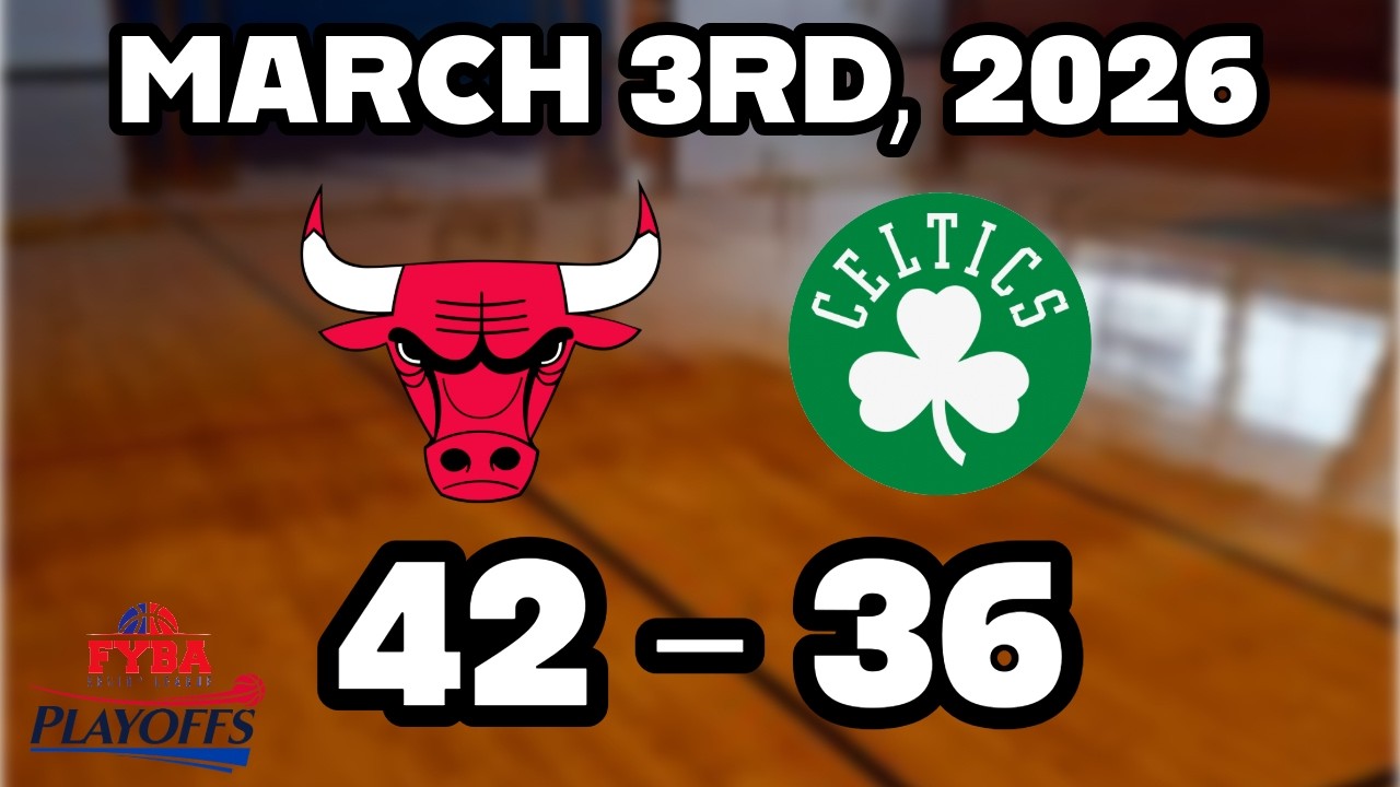 FYBA Playoffs Bulls vs Celtics (MARCH 3RD, 2026) - YouTube