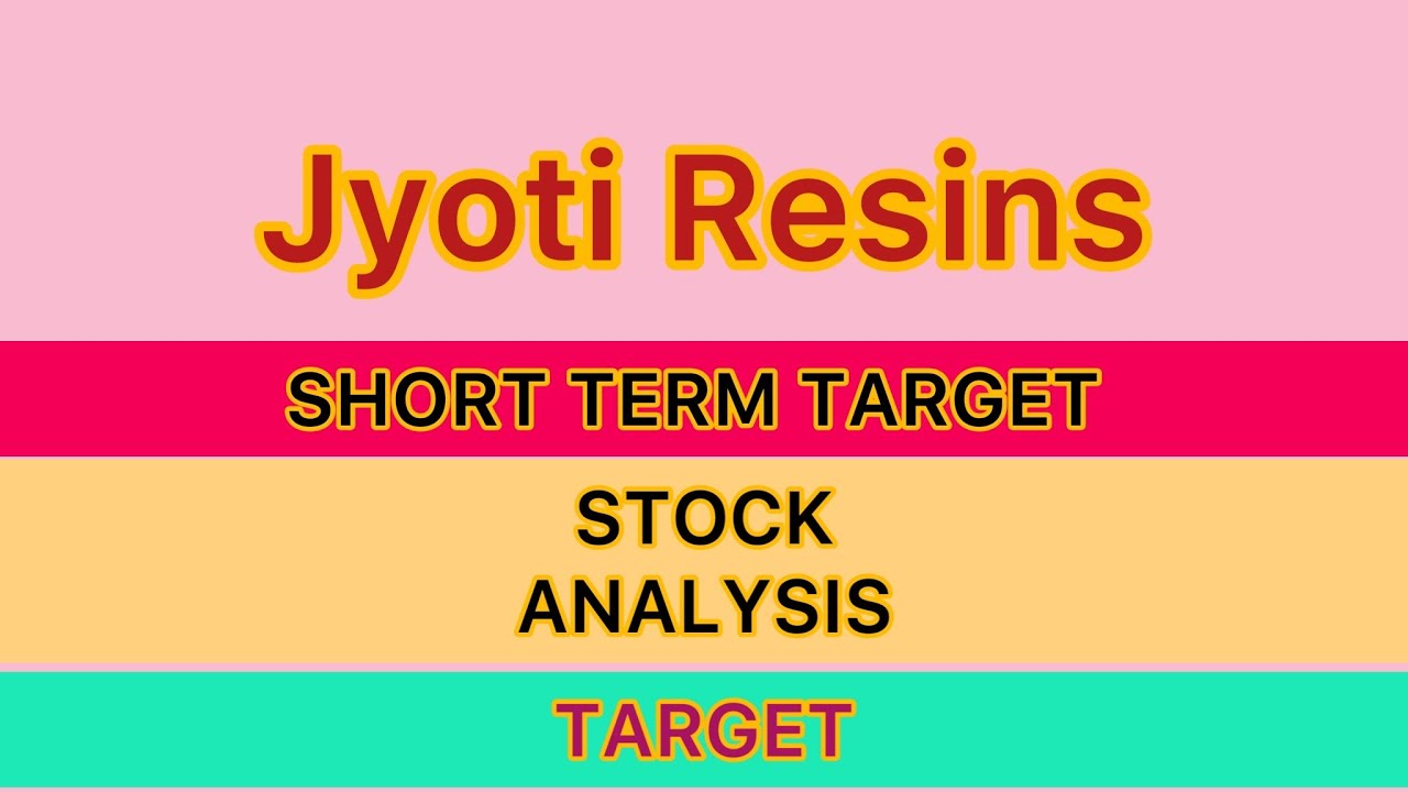 JYOTI RESINS AND ADHESIVES LTD TARGET | JYOTI RESINS NEWS ️ JYOTI ...