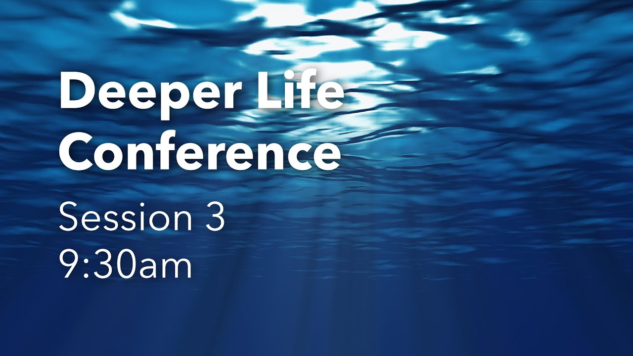 Deeper Life Conference 2024 Session 3 - YouTube