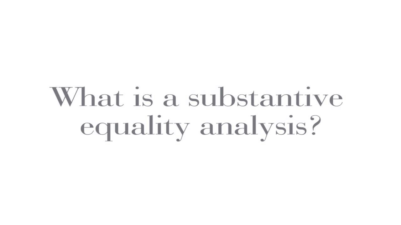 What Is A Substantive Equality Analysis YouTube What Is A Substantive Equality Analysis YouTube