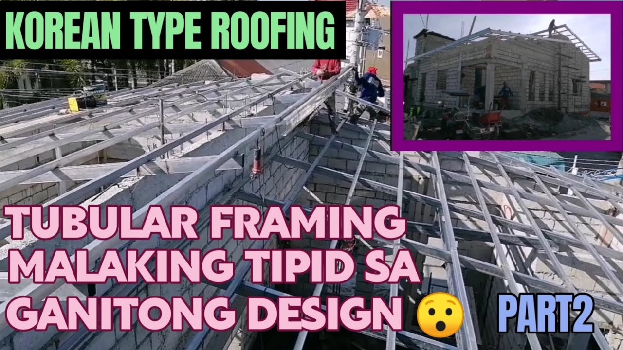 PAANO MAG TRUSSES NG TUBULAR STEEL (Korean Type Roof Framing - Part2 ...