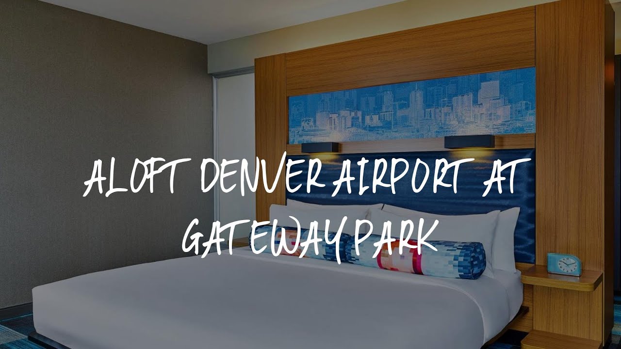 Aloft Denver Airport at Gateway Park Review - Aurora , United States of ...