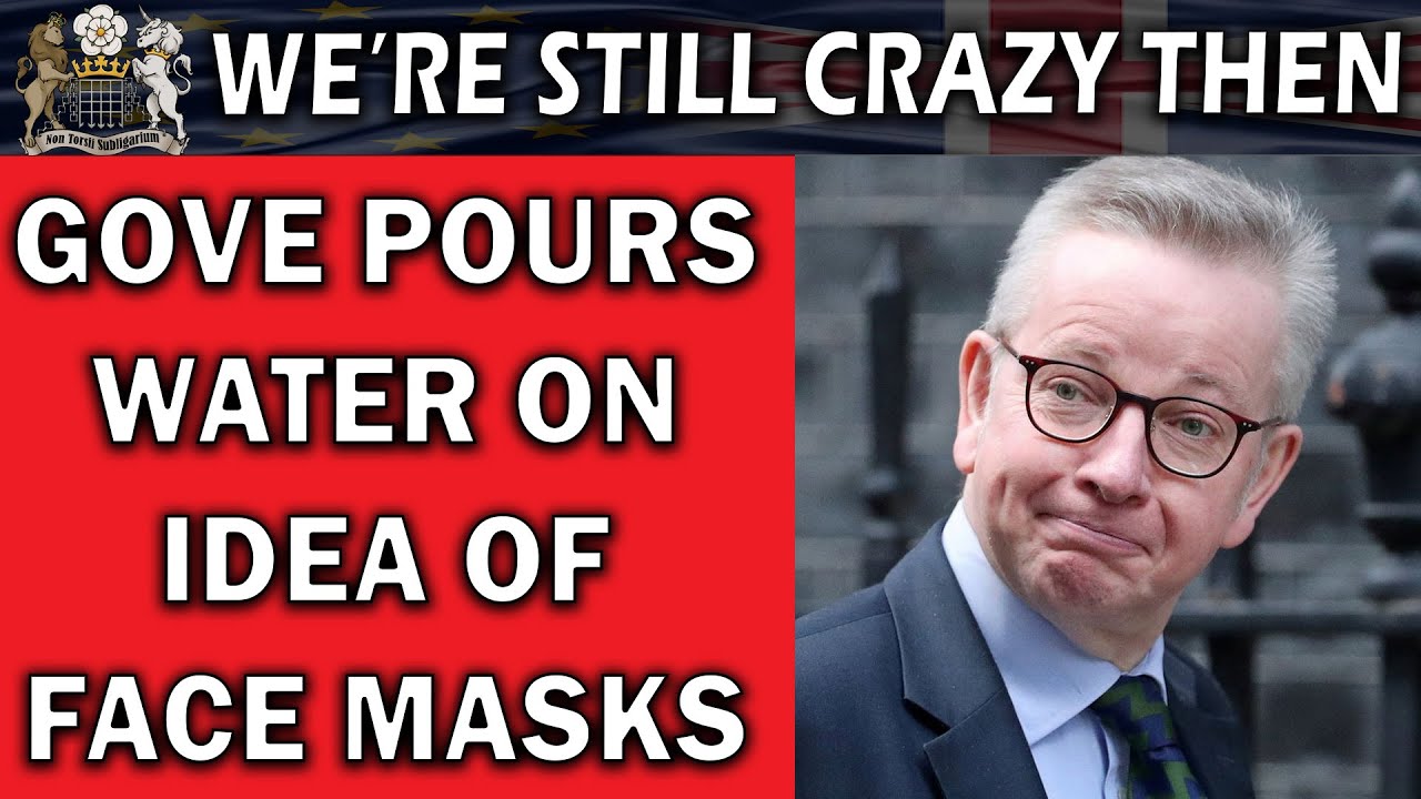No Compulsory Face Masks After All, According to Michael Gove - YouTube