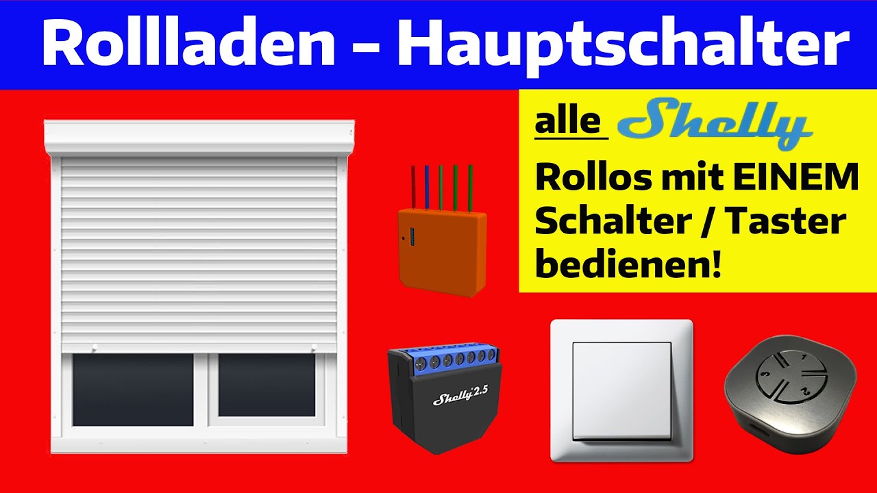 Alle Rollläden mit Shelly gemeinsam schalten. Rollladen-Hauptschalter ...