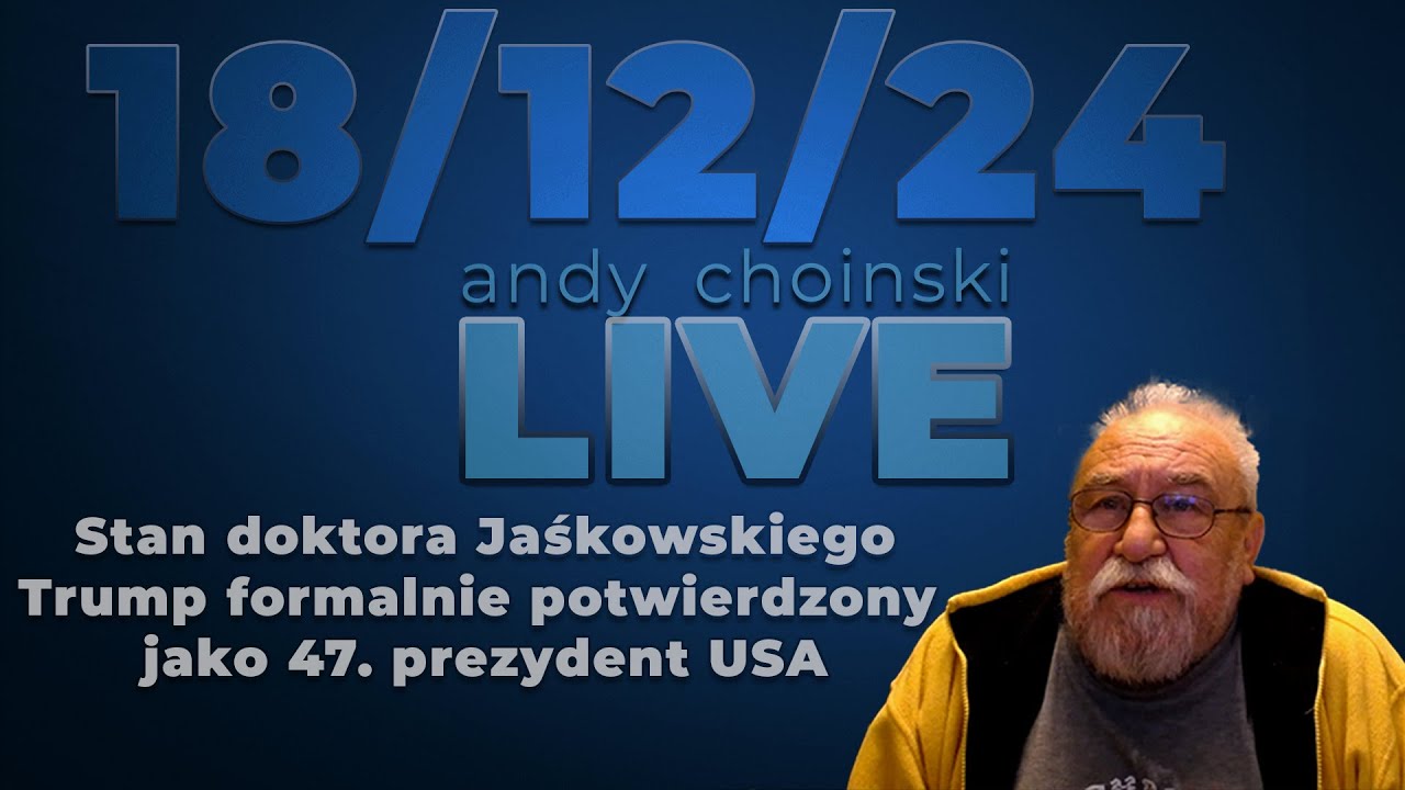 16/12/24 LIVE | Andy Choinski | Dr Jaskowski , prezydent Trump ...