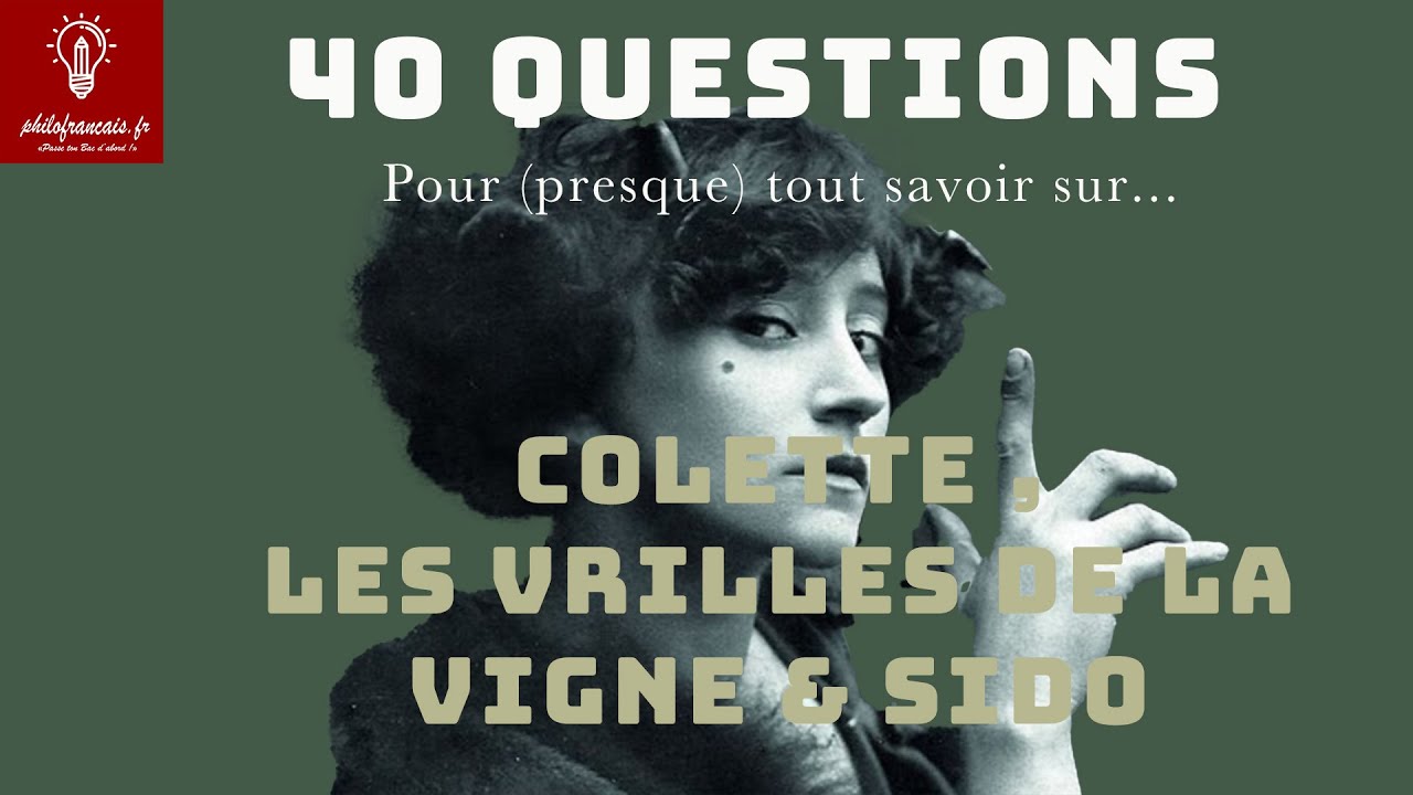 Quiz 40 Questions sur Colette, Les Vrilles de la vigne et Sido- Bac ...