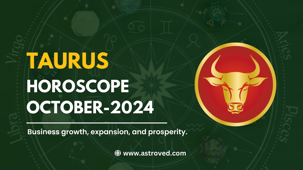 Taurus October 2024 Monthly Horoscope Predictions | October 2024 ...