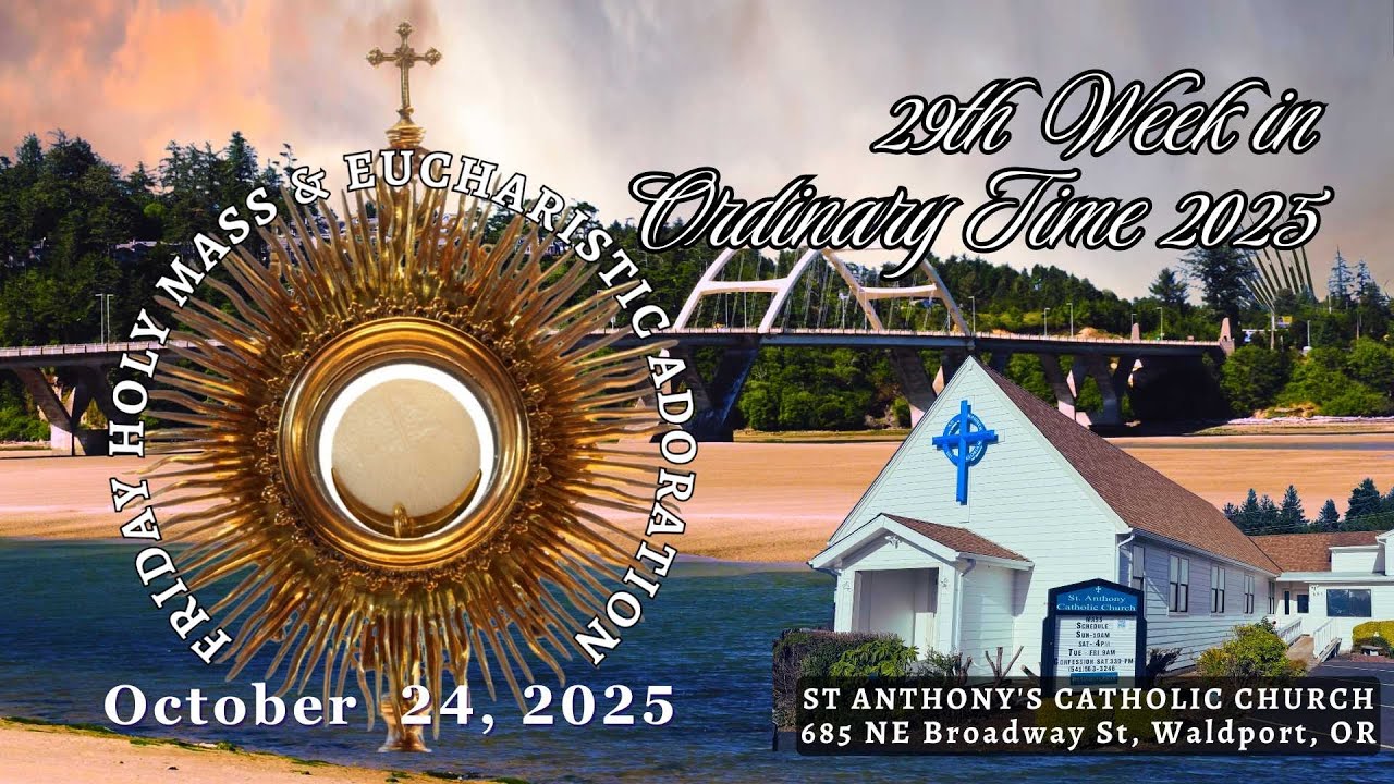 St Anthony's Friday Holy Mass 29th Week in Ordinary Time & Adoration ...