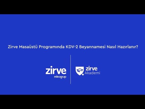 Zirve Masaüstü Programında KDV2 Beyannamesi Nasıl Hazırlanır?