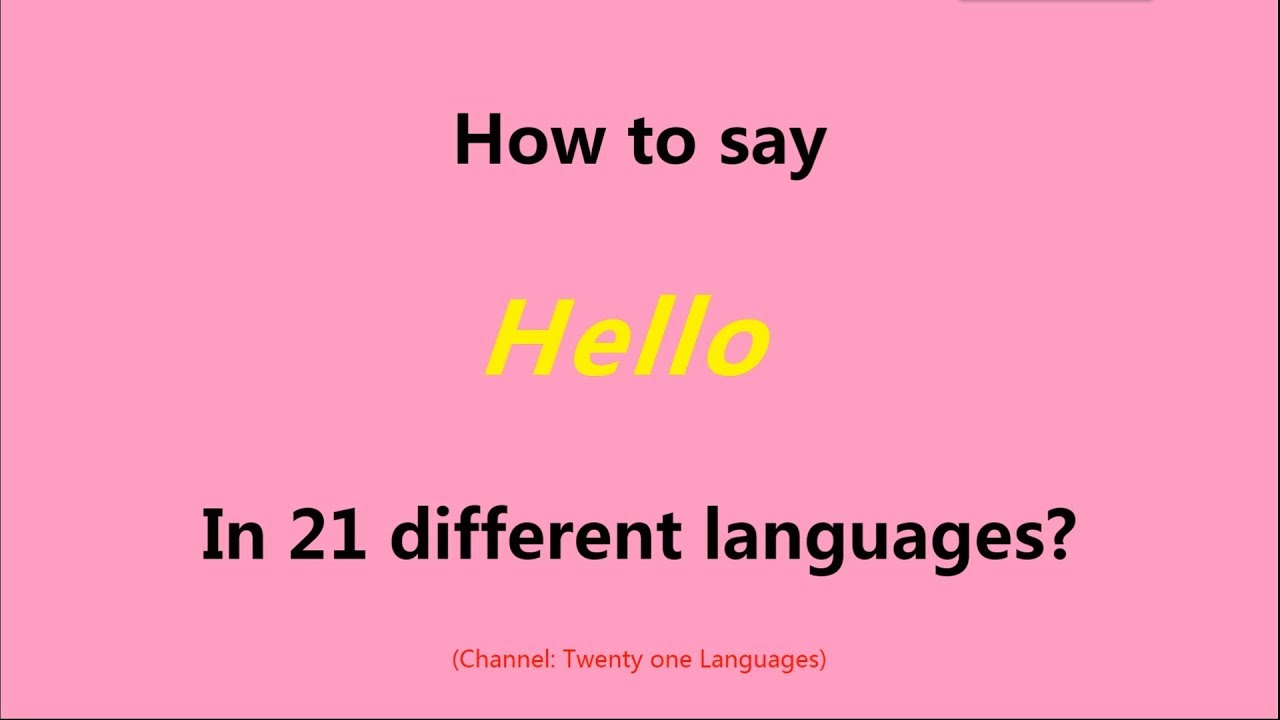 how To Say Hello In 21 Different Languages YouTube how-to-say-hello-in-21-different-languages-youtube