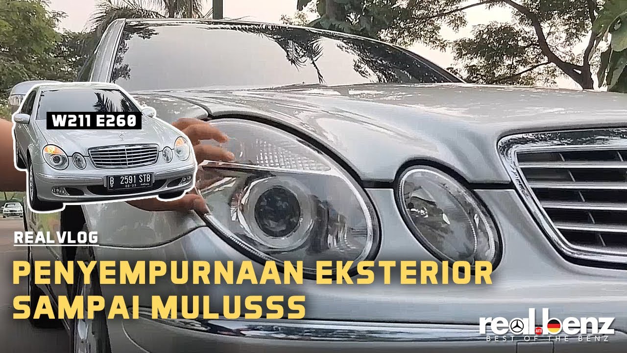 EKSTERIOR MULUS - PROSES PERFECT CONDITION MERCEDES BENZ W211 E260 ...