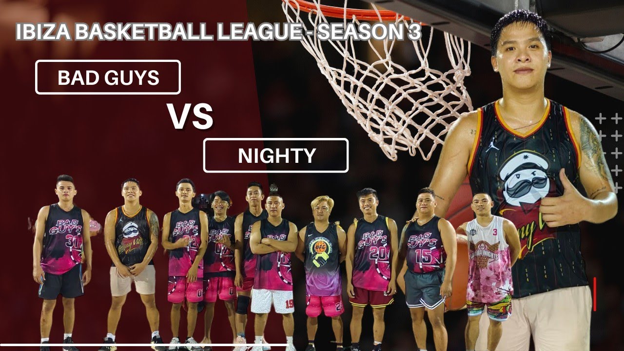 BAD GUYS vs NIGHTY | IBIZA BASKETBALL LEAGUE S3 - YouTube