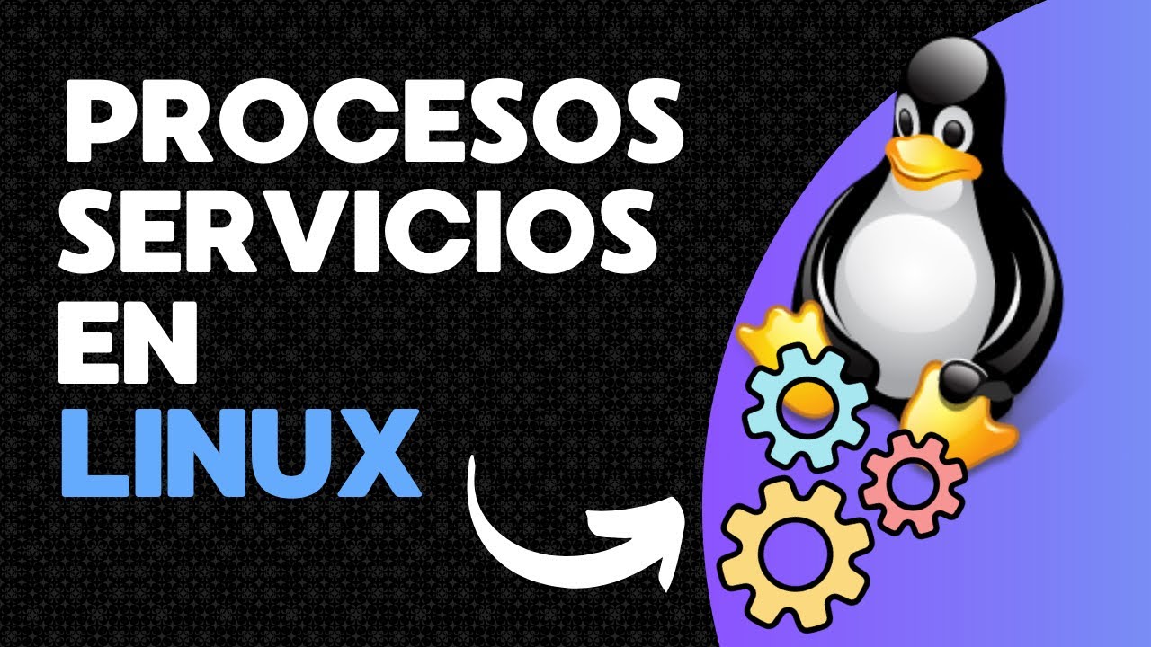 ¡Domina Linux! Servicios y procesos explicados de forma sencilla - YouTube