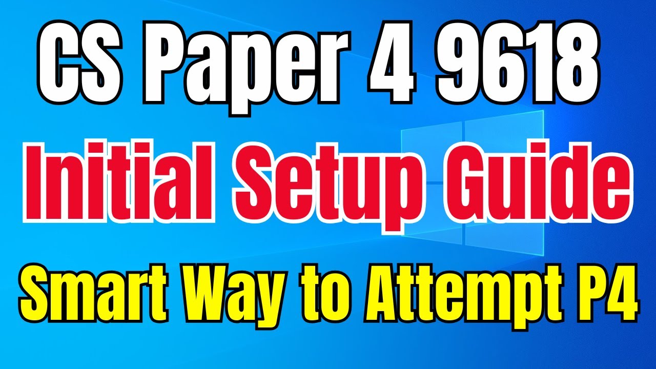 A Level Computer Science #9618 Paper 4 || Initial Setup Guide To ...