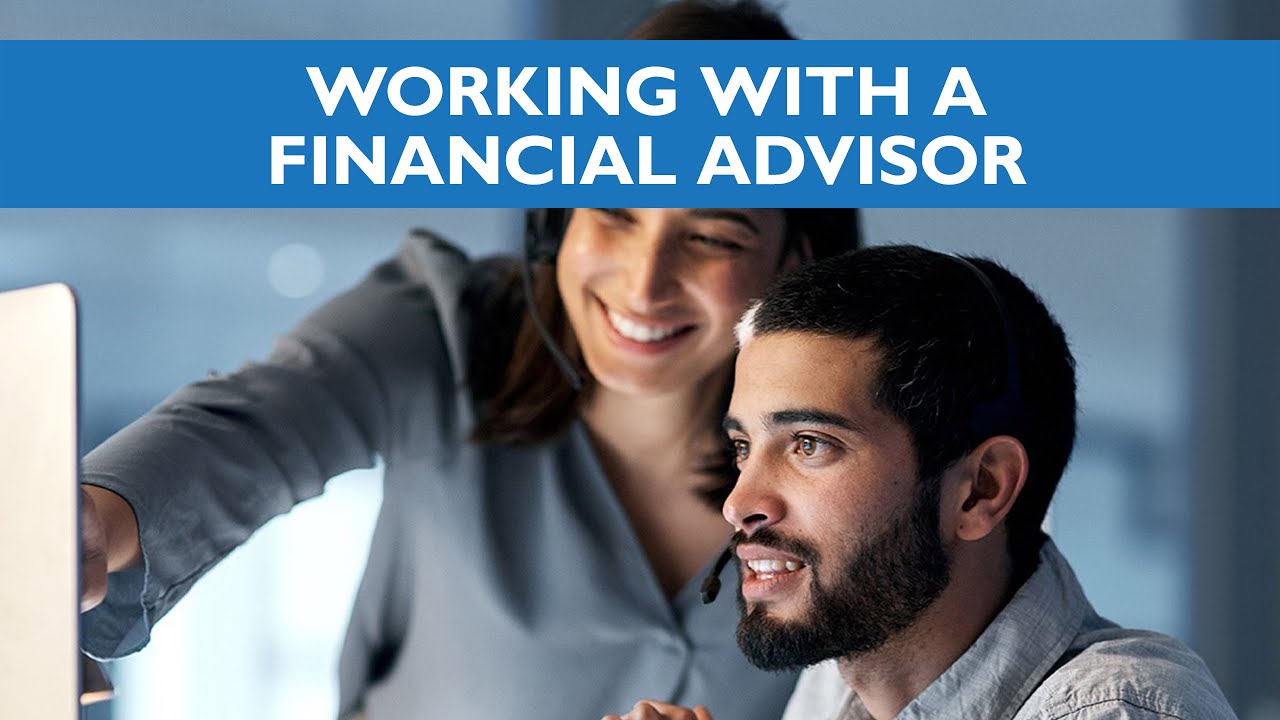 Working With a Financial Advisor - YouTube