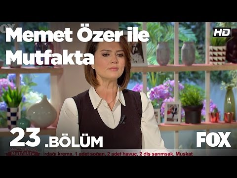 Memet Özer ile Mutfakta 23.Bölüm - Açelya Akkoyun