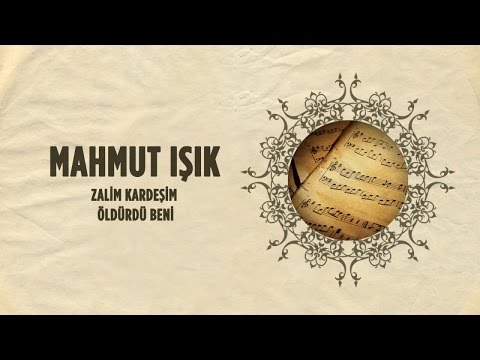 Mahmut Işık - Zalim Kardeşim - Öldürdü Beni
