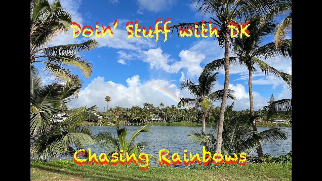 Doin' Stuff with DK....Chasing Rainbows 🌈 - YouTube