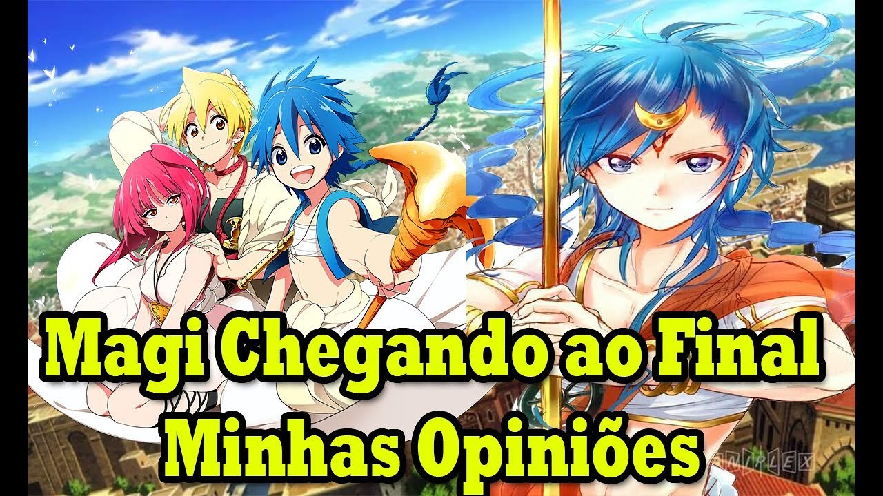 Magi chegando ao final! Minhas opiniões - YouTube