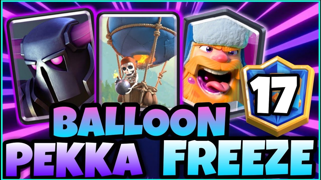 Top 17 Ladder W/ PEKKA Balloon FREEZE Deck | Clash Royale - YouTube