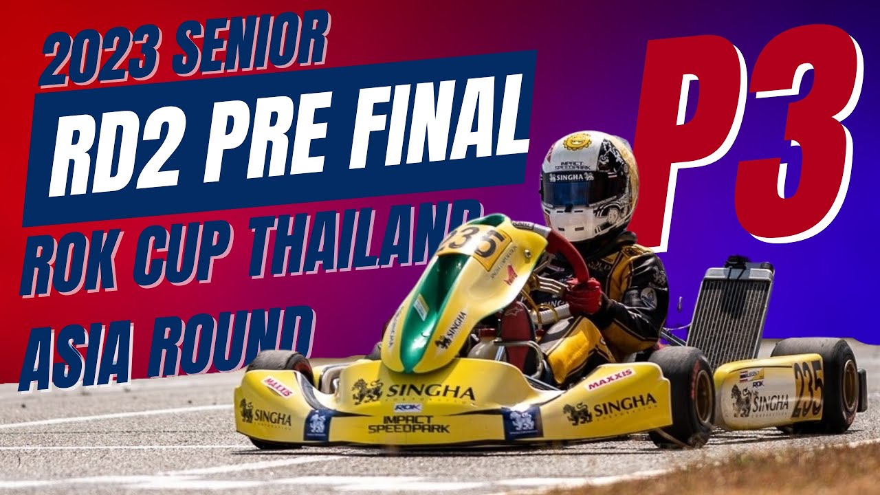 2023 Rok Cup Thailand Round 2 / Rok Cup Asia Round 1 - Senior / Expert ...