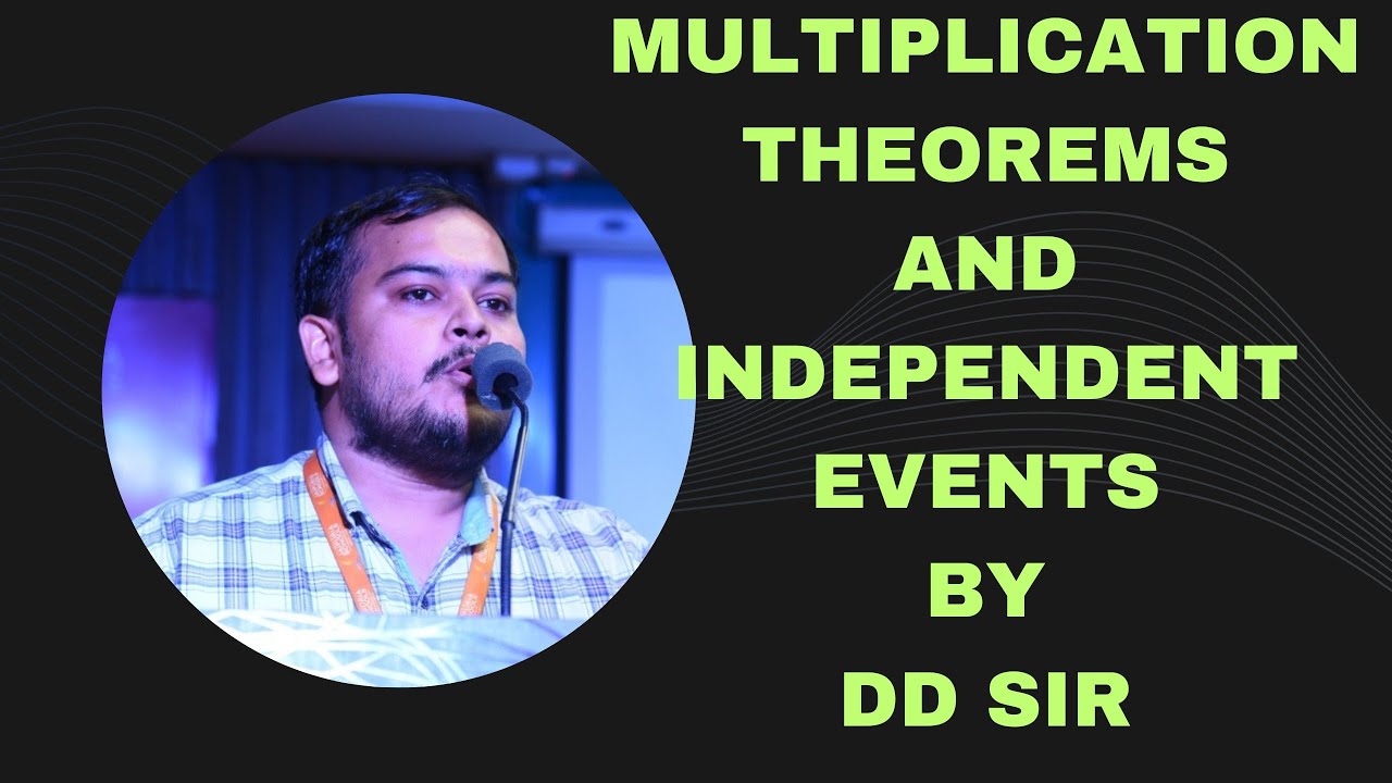 MULTIPLICATION THEOREM ON PROBABILITY & INDEPENDENT EVENTS|PROBABILITY ...