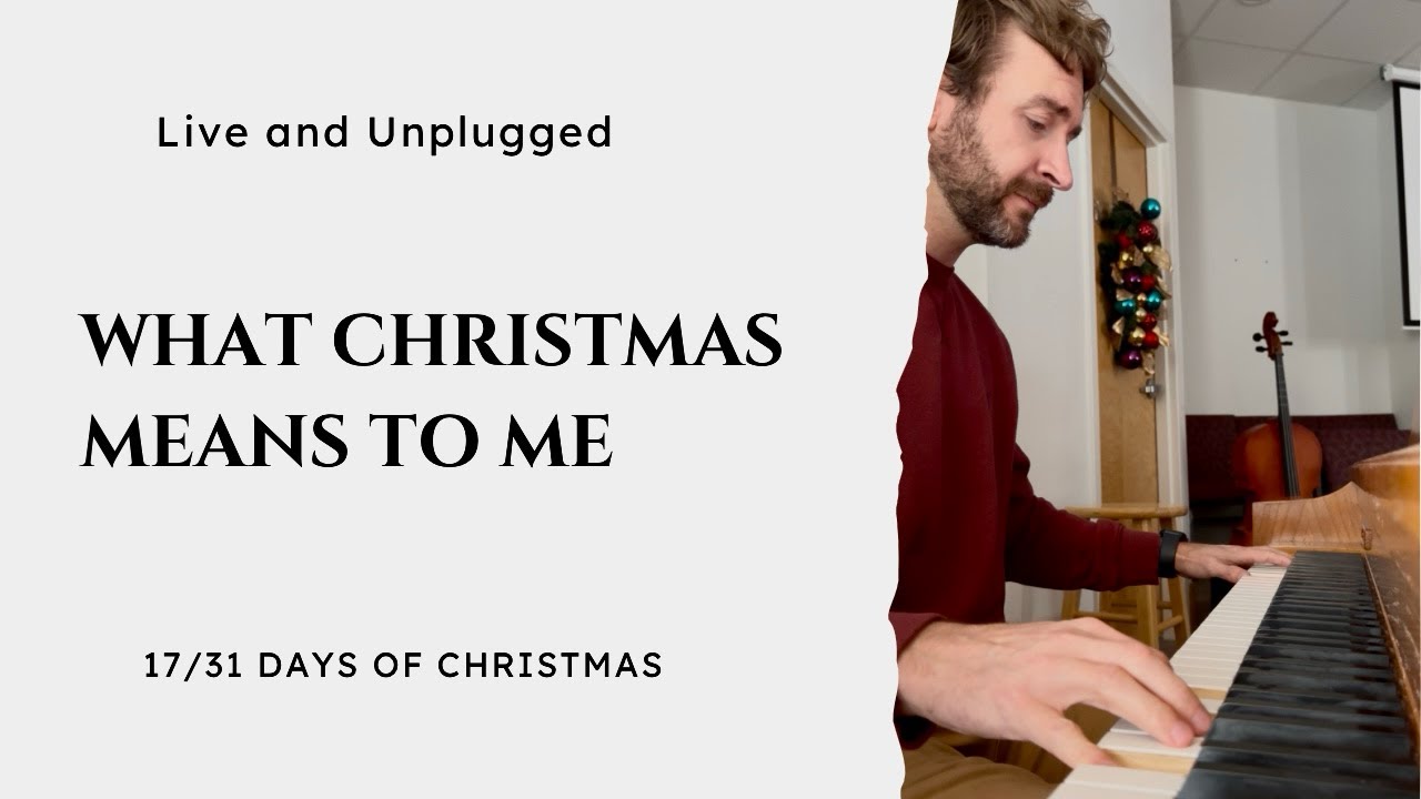 What Christmas Means to Me | Live & Unplugged | 17/31 Days of Christmas ...