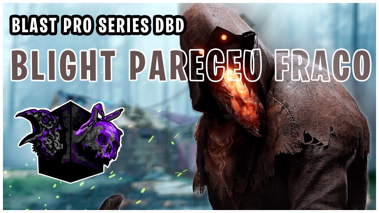 COMO JOGAR CONTRA BLIGHT em CAMPEONATO | BLAST Pro Series DBD | Dead by ...